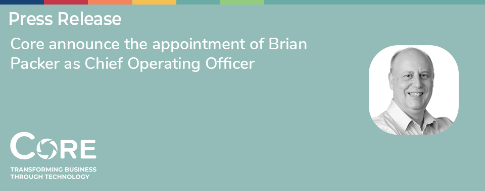 Core announce the appointment of Brian Packer as Chief Operating Officer