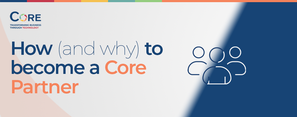 How (and why) to become a Core partner