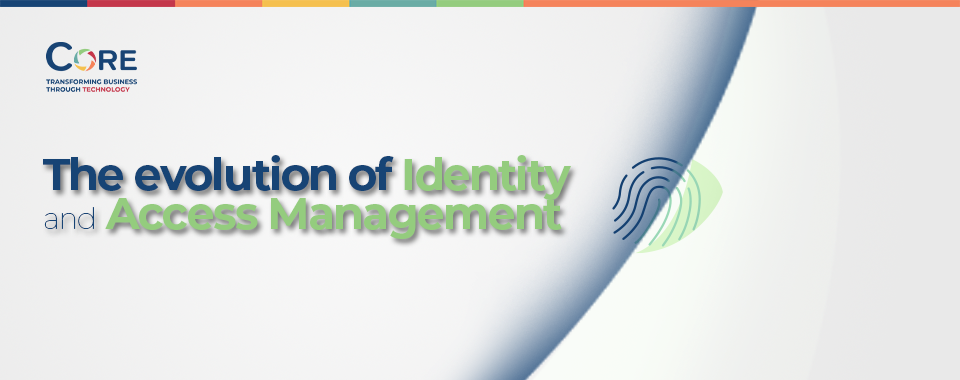 The evolution of Identity and Access Management