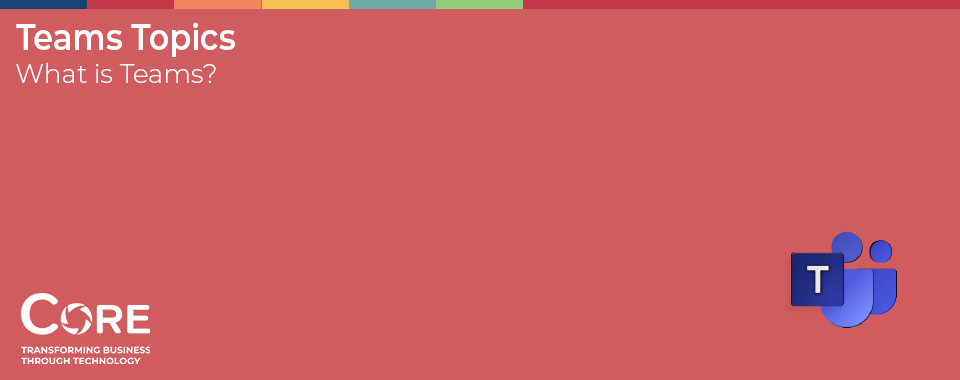 Teams Topics - What is Teams?